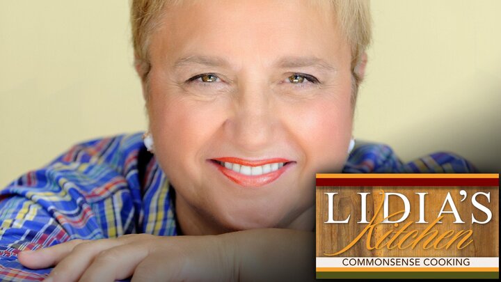Lidia's Kitchen - PBS Reality Series - Where To Watch