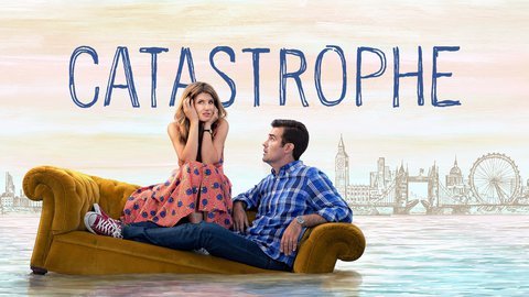 Catastrophe - TV Insider