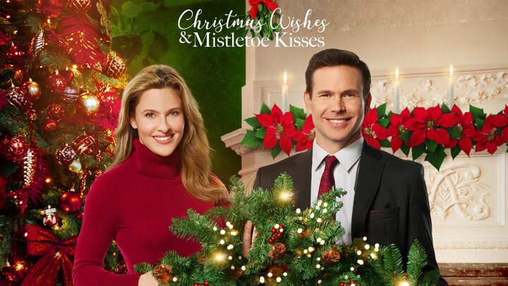 Christmas Wishes & Mistletoe Kisses - Hallmark Channel Movie - Where To ...