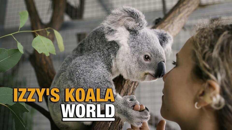 Izzy’s Koala World - Netflix Series - Where To Watch