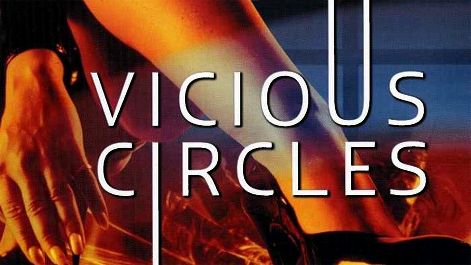 Vicious Circles - Movie - Where To Watch