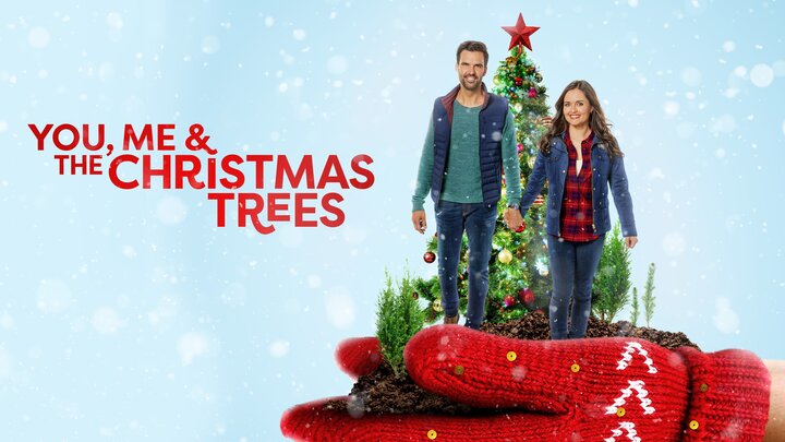 You, Me & the Christmas Trees - Hallmark Channel Movie