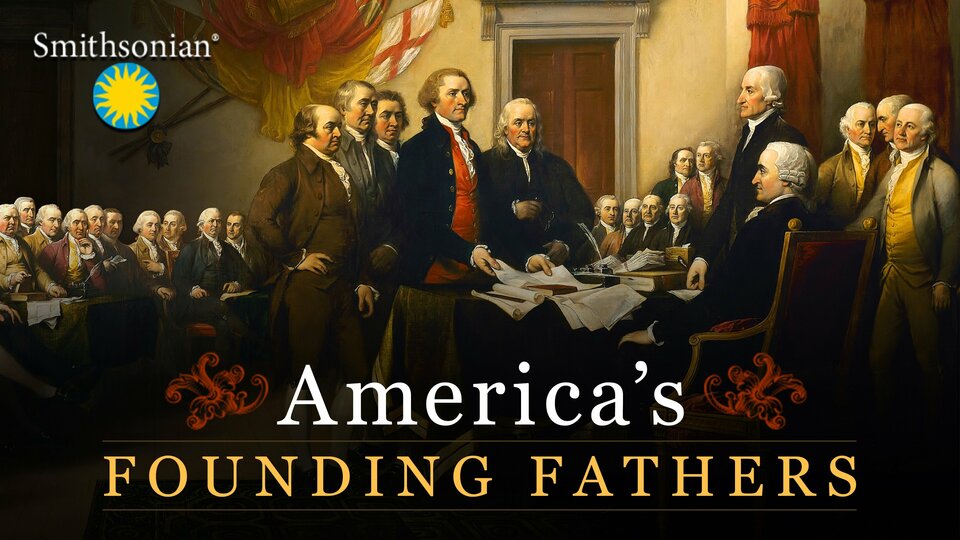 America's Founding Fathers - Series - Where To Watch America's Founding Fathers - Series - Where To Watch