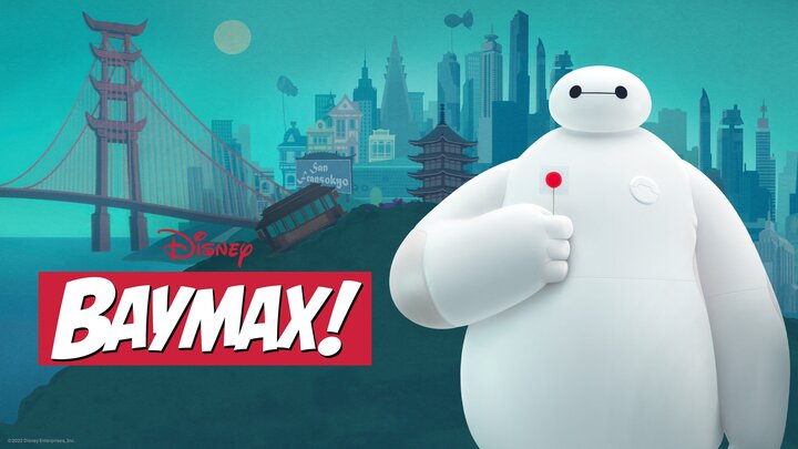 Baymax! - Disney+ Series - Where To Watch