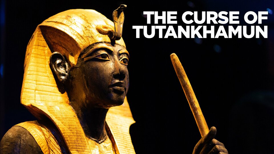 The Curse of Tutankhamun - Smithsonian Channel Special - Where To Watch The Curse of Tutankhamun - Smithsonian Channel Special - Where To Watch