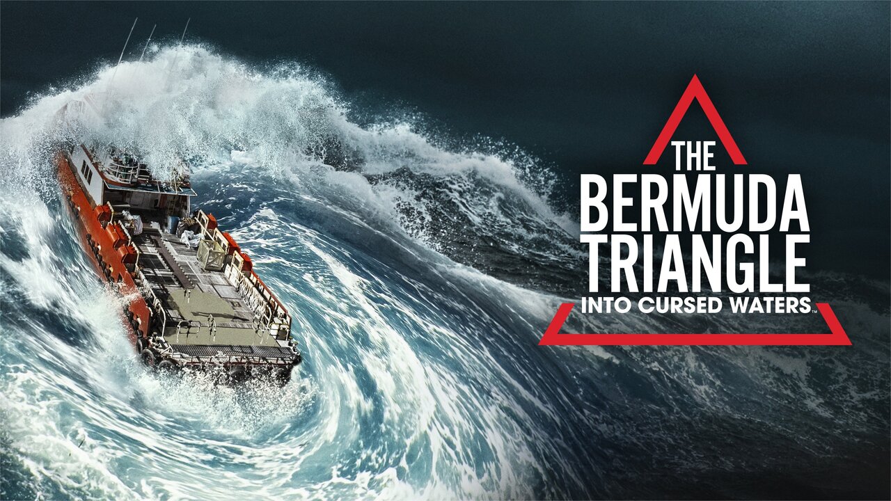 The Bermuda Triangle: Into Cursed Waters - History Channel Reality ...