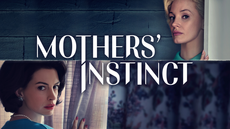 Mothers' Instinct - Movie - Where To Watch