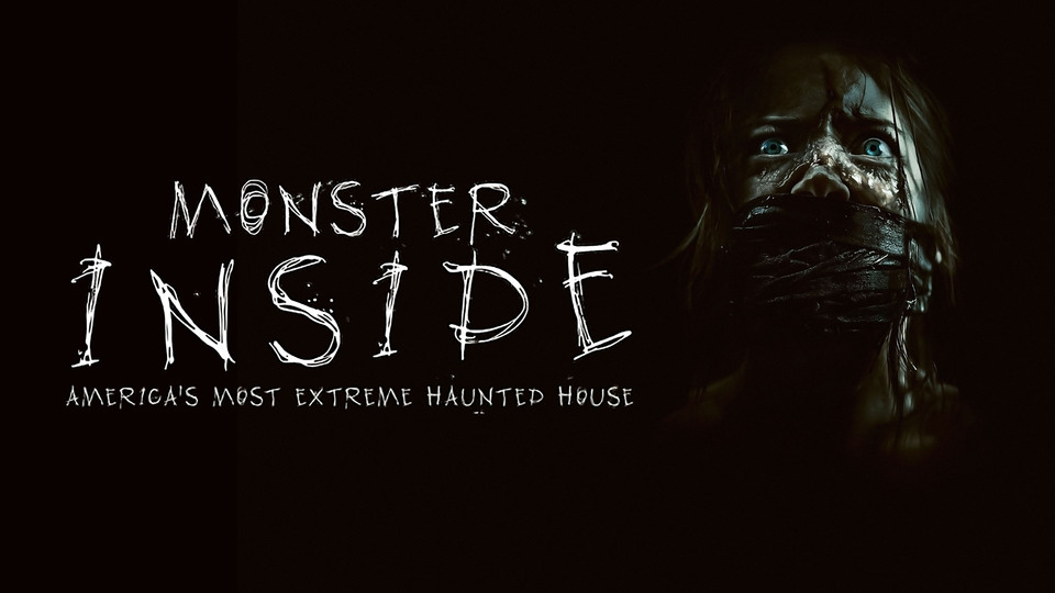 Monster Inside Americas Most Extreme Haunted House Hulu Documentary