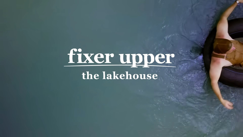 Fixer Upper: The Lakehouse - Magnolia Network Reality Series - Where To Watch