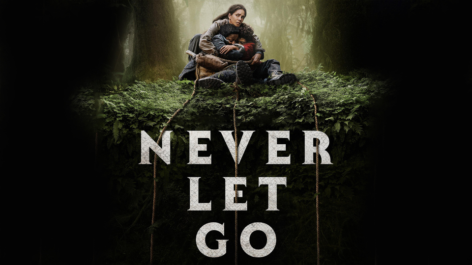 Never Let Go - Movie