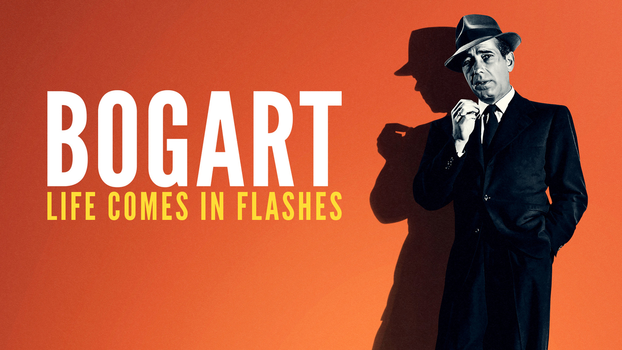 Bogart: Life Comes in Flashes - Documentary