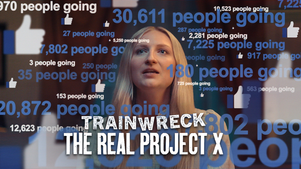 Trainwreck The Real Project X Netflix Documentary Where To Watch Trainwreck The Real Project X Netflix Documentary Where To Watch