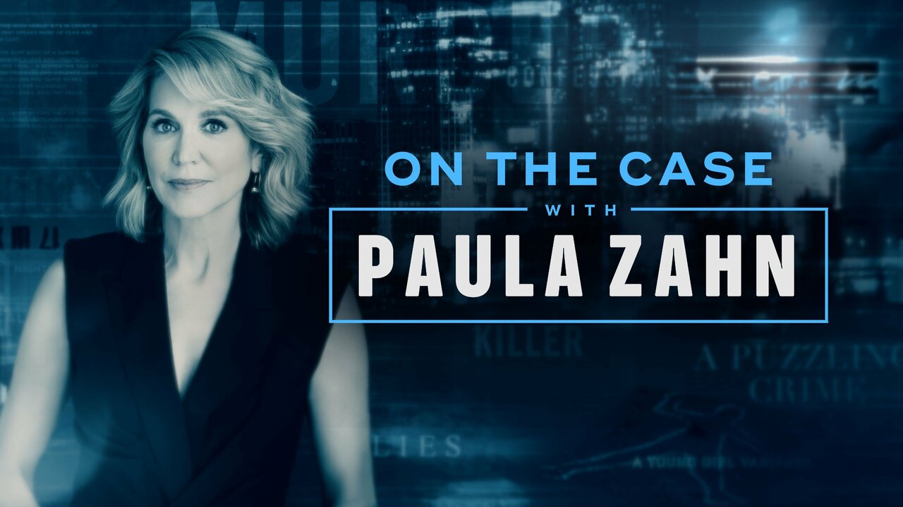 On The Case With Paula Zahn Investigation Discovery News Show Where